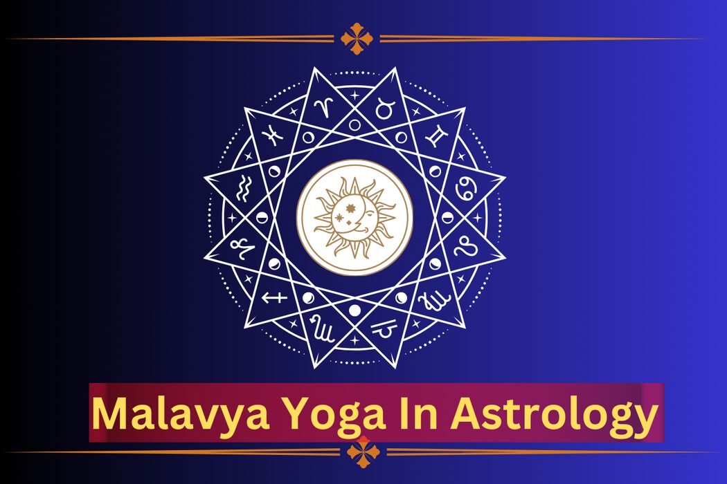 Malavya Yoga In Astrology: Meaning, Benefits, and How it is Formed – VAMA