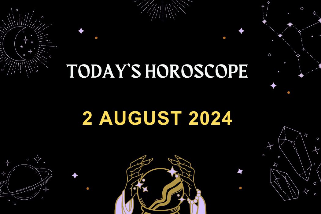 Horoscope Today: August 2 2024 – VAMA