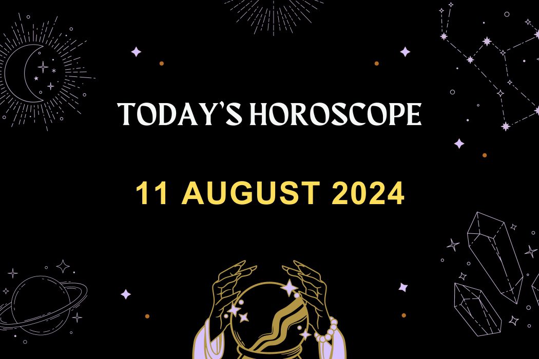 Horoscope Today: August 11 2024 – VAMA